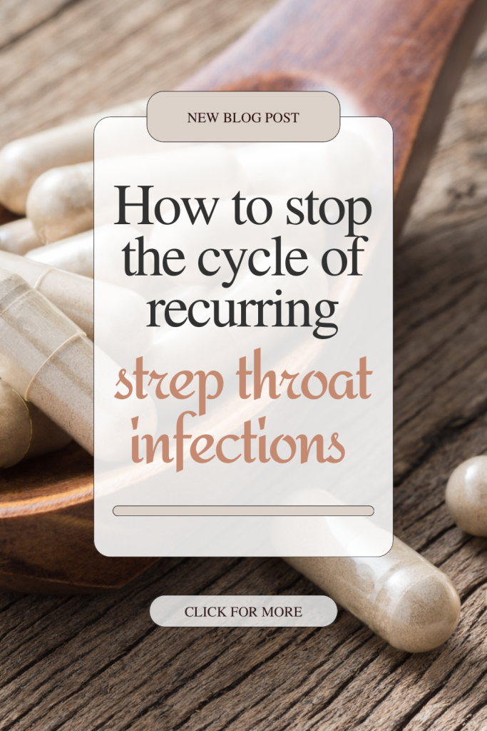 How to Stop Recurring Strep Infections - The Holistic Vanity